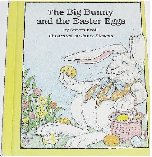 Big Bunny and the Easter Eggs by Steven Kroll | Goodreads