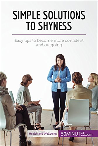 Simple Solutions to Shyness: Easy tips to become more confident and ...