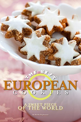 The Best European Cookies: A Sweet Piece of the World by Martha ...