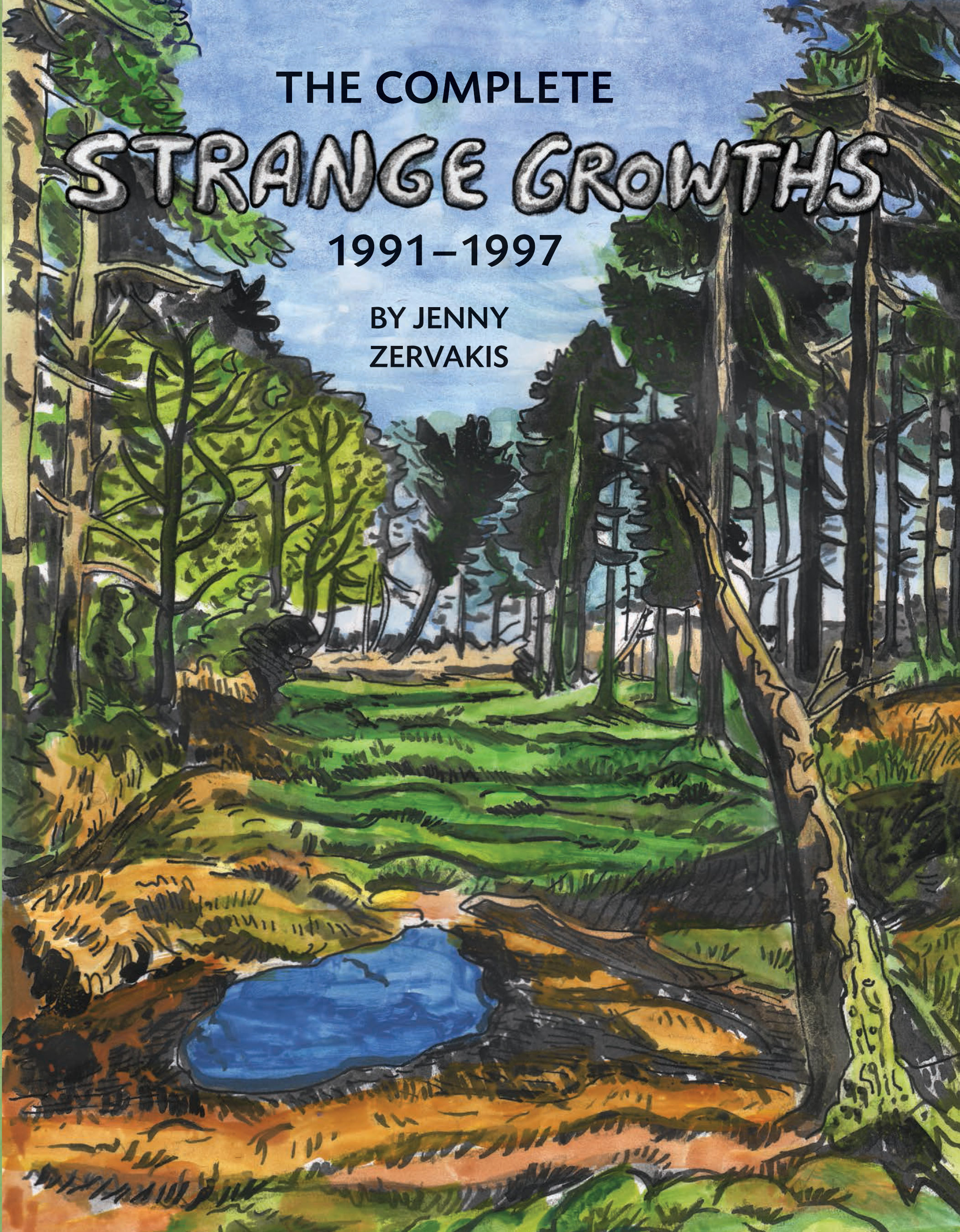 The Complete Strange Growths: 1991-1997 by Jenny Zervakis | Goodreads