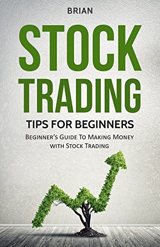 Stock Trading Easy Tips For Beginners: A Beginner’s Guide To Making ...