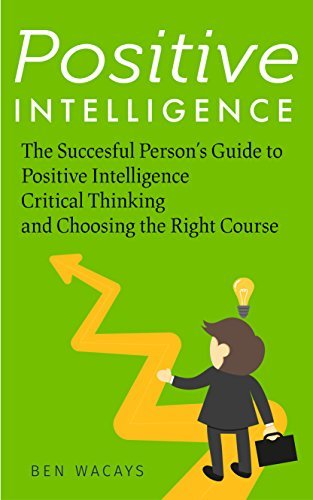 Positive Intelligence: The Successful Person's Guide To Positive ...