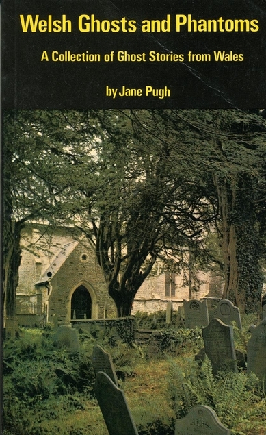 Welsh ghosts and phantoms: A collection of ghost stories from Wales by ...