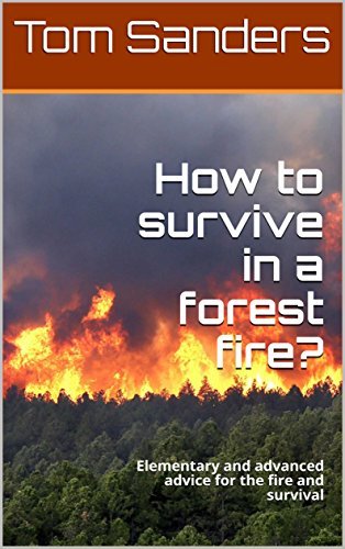 How to survive in a forest fire?: Elementary and advanced advice for ...