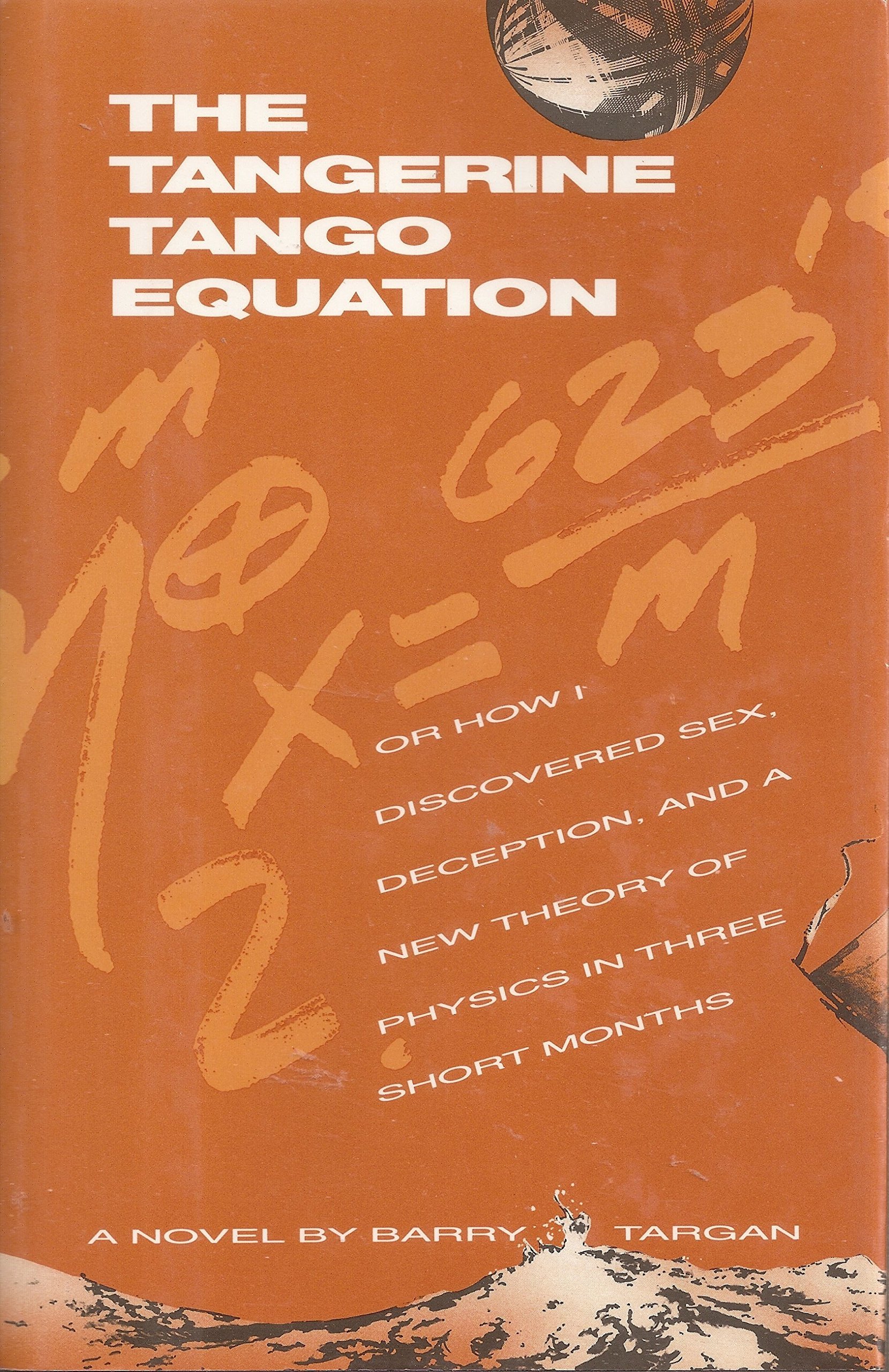 The Tangerine Tango Equation: Or How I Discovered Sex, Deception, and a ...