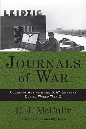 Journals of War: Coming of Age with the 104th Infantry During World War ...