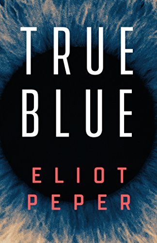 True Blue (A Short Story) by Eliot Peper | Goodreads