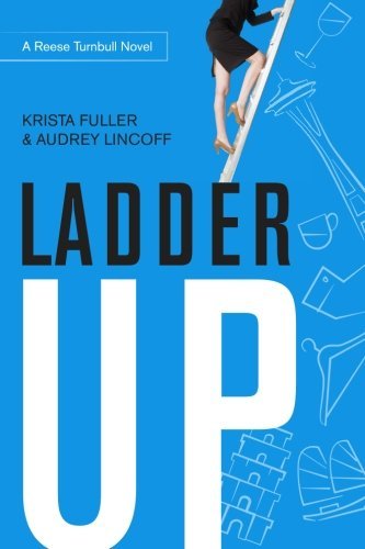 Ladder Up: A Reese Turnbull Novel by Krista Fuller | Goodreads