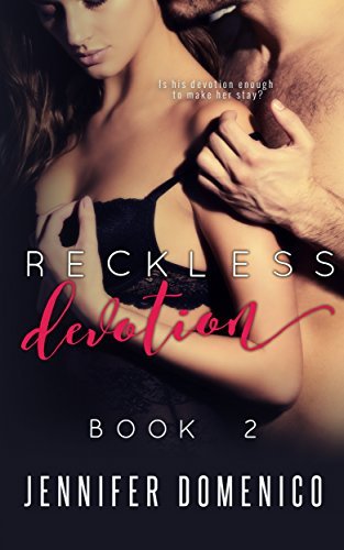 Reckless Devotion Book Two by Jennifer Domenico | Goodreads