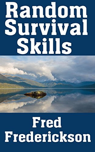 Random Survival Skills by Fred Frederickson | Goodreads