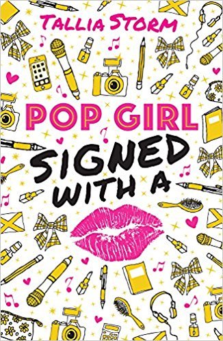 Pop Girl: Signed with a Kiss by Tallia Storm | Goodreads