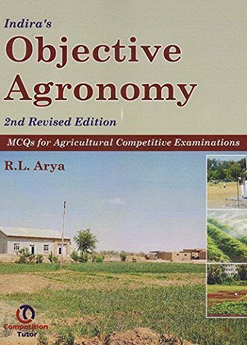 INDIRA'S OBJECTIVE AGRONOMY, 2ND ED. : MCQ FOR AGRICULTURAL COMPETITIVE EXAMINATIONS [Paperback ...