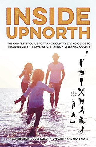 Inside UpNorth: The Complete Tour, Sport and Country Living Guide to ...