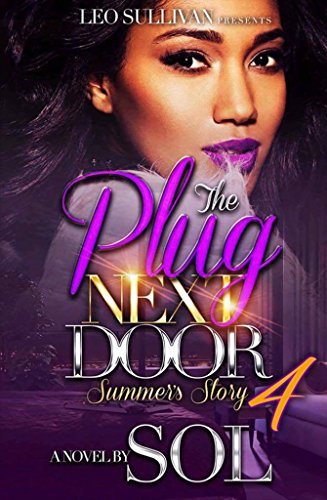 The Plug Next Door 4: Summer's Story by Sol | Goodreads