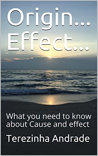Origin... Effect...: What you need to know about Cause and effect by ...