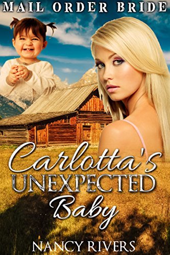 Carlotta's Unexpected Baby by Nancy Rivers | Goodreads