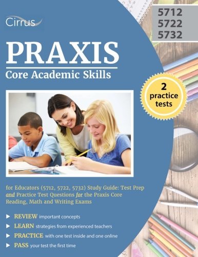 Praxis Core Academic Skills for Educators (5712, 5722, 5732) Study ...