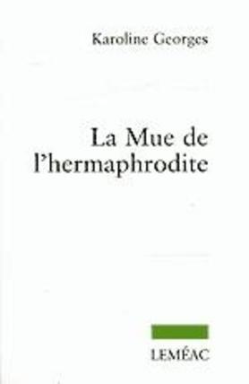 La mue de l'hermaphrodite by Karoline Georges | Goodreads