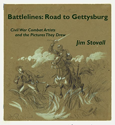 Battlelines: Road to Gettysburg: Civil War Combat Artists and the ...