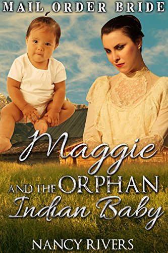 Maggie and the Orphan Indian Baby by Nancy Rivers | Goodreads