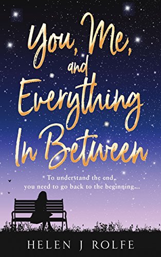 You, Me, and Everything In Between by Helen J. Rolfe | Goodreads