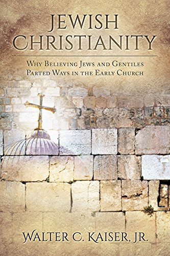 Jewish Christianity: Why Believing Jews and Gentiles Parted Ways in the ...