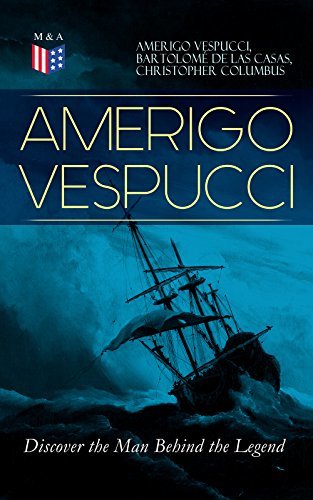 AMERIGO VESPUCCI – Discover the Man Behind the Legend: Biography ...