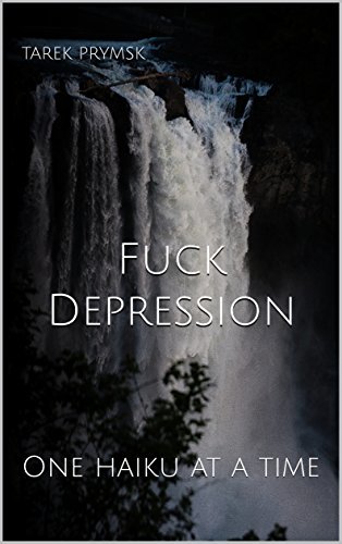 Fall into Depression: One haiku at a time by Tarek Prymsk | Goodreads