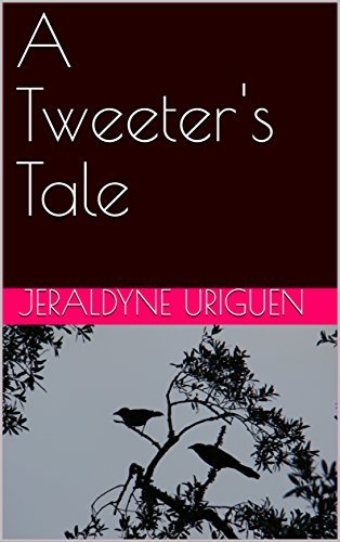 A Tweeter's Tale by Jeraldyne Uriguen | Goodreads