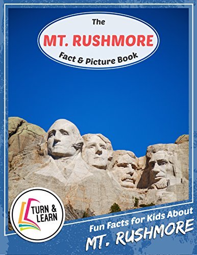 The Mount Rushmore Fact and Picture Book: Fun Facts for Kids About ...