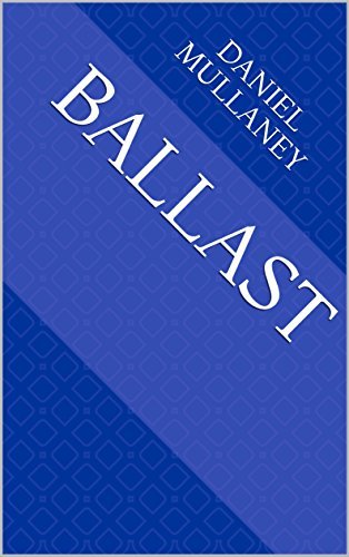 Ballast: A Short Story by Daniel Mullaney | Goodreads