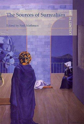 The Sources of Surrealism (Art in Context) by Neil Matheson | Goodreads