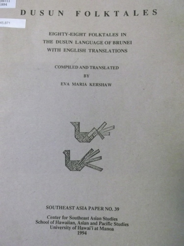 Dusun Folktales: A Collection of Eighty-eight Folktales in the Dusun ...