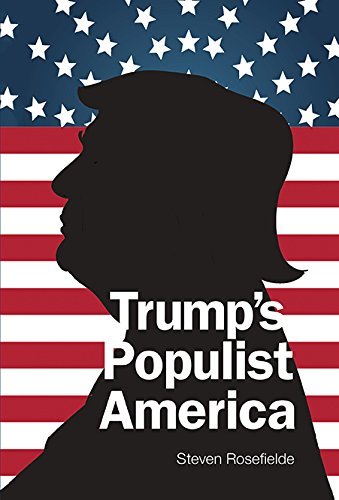 Trump's Populist America by Steven Rosefielde | Goodreads
