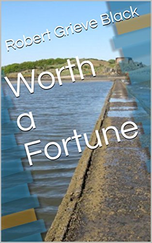 Worth a Fortune by Robert Grieve Black | Goodreads