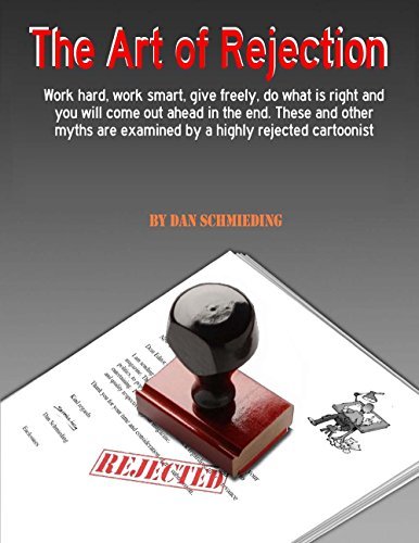 The Art of Rejection: Work hard, work smart, give freely, do what is ...