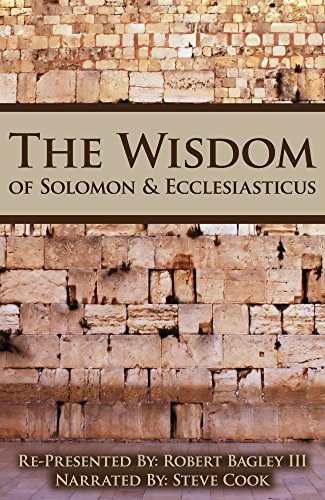 The Wisdom of Solomon And Ecclesiasticus by Robert Bagley III | Goodreads