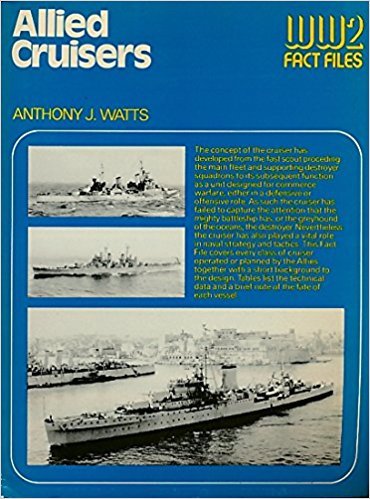 Allied cruisers (World War 2 fact files) by Anthony John Watts | Goodreads