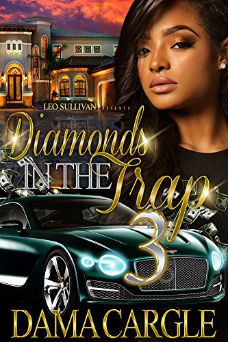 Diamonds in the Trap 3 by Dama Cargle | Goodreads