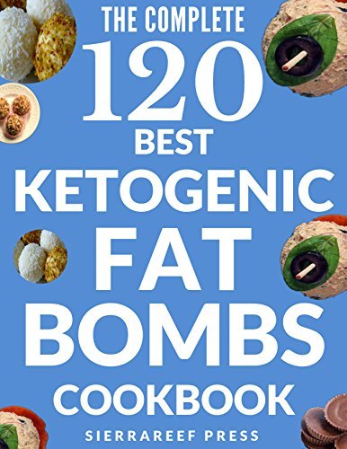 FAT BOMBS: 120 SWEET AND SAVORY KETO TREATS FOR KETOGENIC, LOW CARB ...