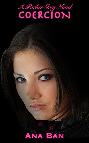 Coercion (Parker Grey, #3) by Ana Ban | Goodreads