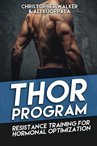 Thor Program: Resistance Training for Hormonal Optimization by ...