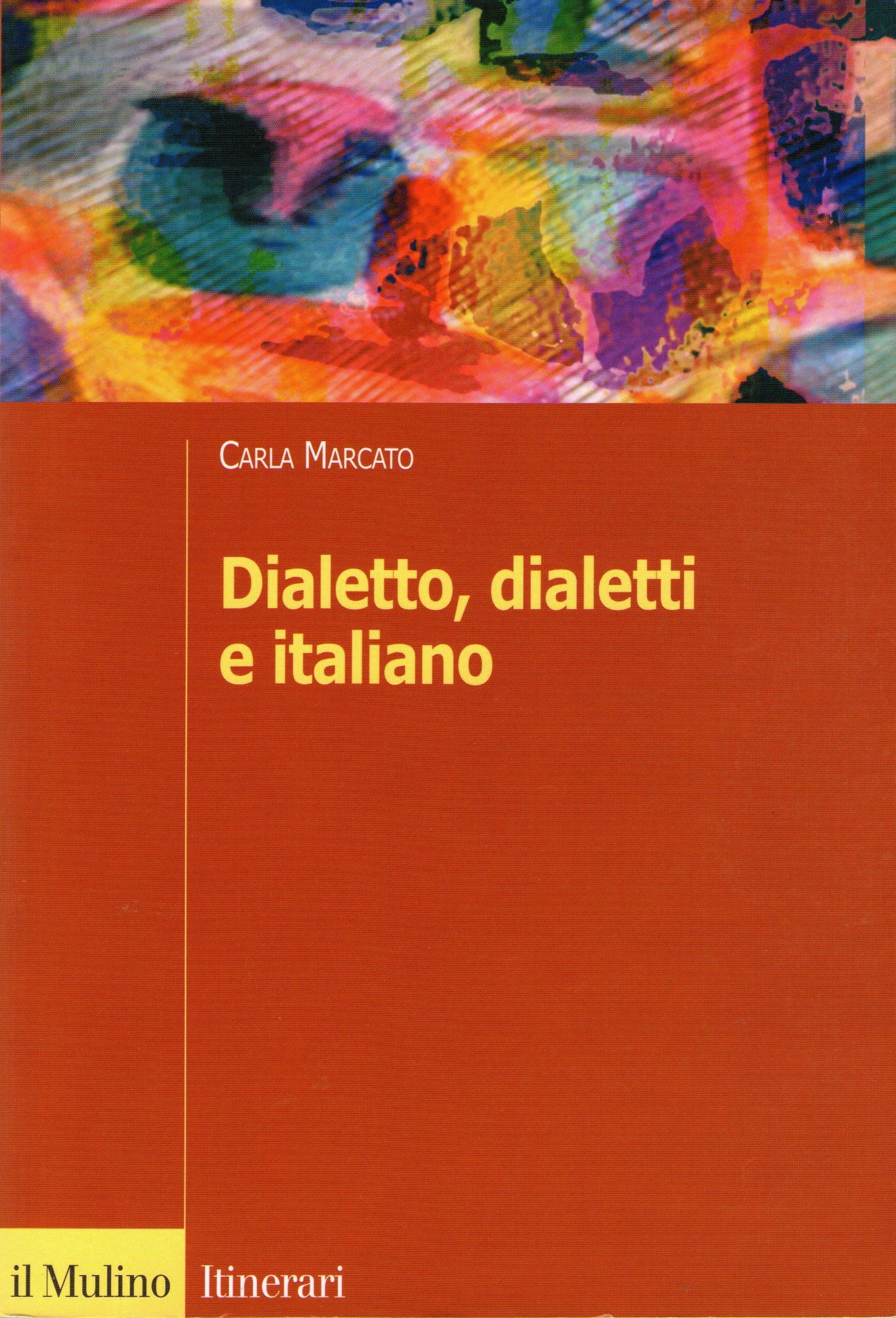 Dialetto, dialetti e italiano by Carla Marcato | Goodreads