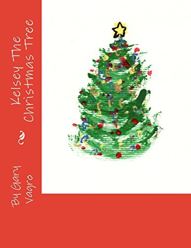 Kelsey The Christmas Tree by Gary Vargo | Goodreads
