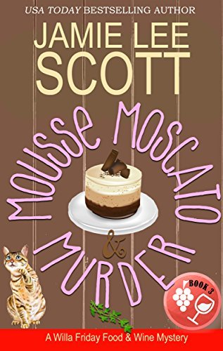 Mousse Moscato & Murder by Jamie Lee Scott | Goodreads