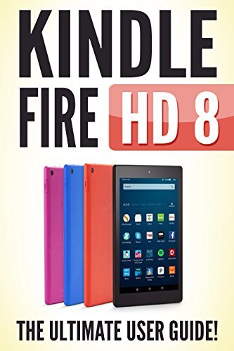 KINDLE FIRE HD 8: The Ultimate User Guide by Andrew Johansen | Goodreads