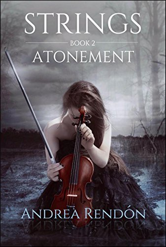 Atonement: Book 2 (Strings) by Andrea Rendón | Goodreads
