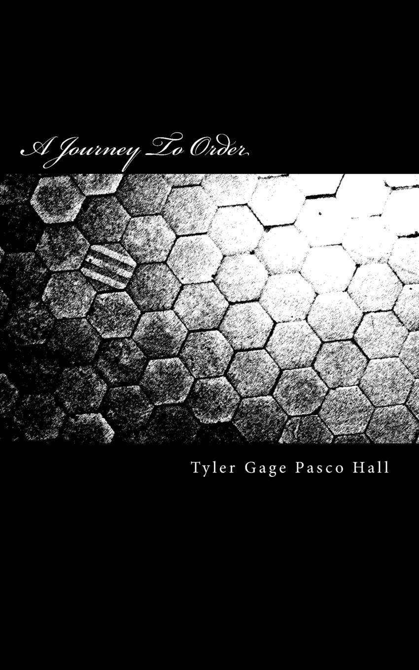 A Journey To Order: The Weapons of Order by Tyler Gage Pasco Hall ...
