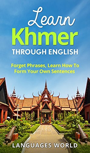Learn Khmer: Start Speaking Today. Absolute Beginner to Conversational ...