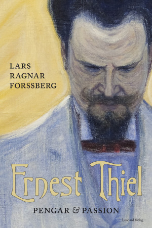Ernest Thiel: Pengar & Passion by Lars Ragnar Forssberg | Goodreads